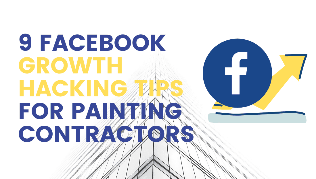 9 Facebook Growth Hacking Tips for Painting Contractors - DYB Virtual