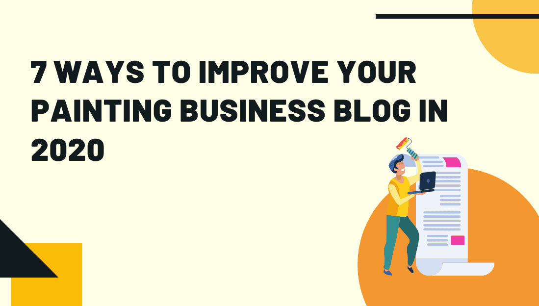 7 Ways To Improve Your Painting Business Blog in 2020 - DYB Virtual